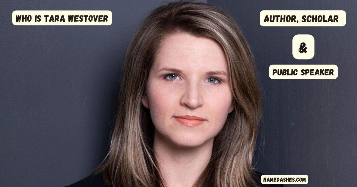 Tara Westover Net Worth: Bio, Age, Height, Parents, and Boyfriend